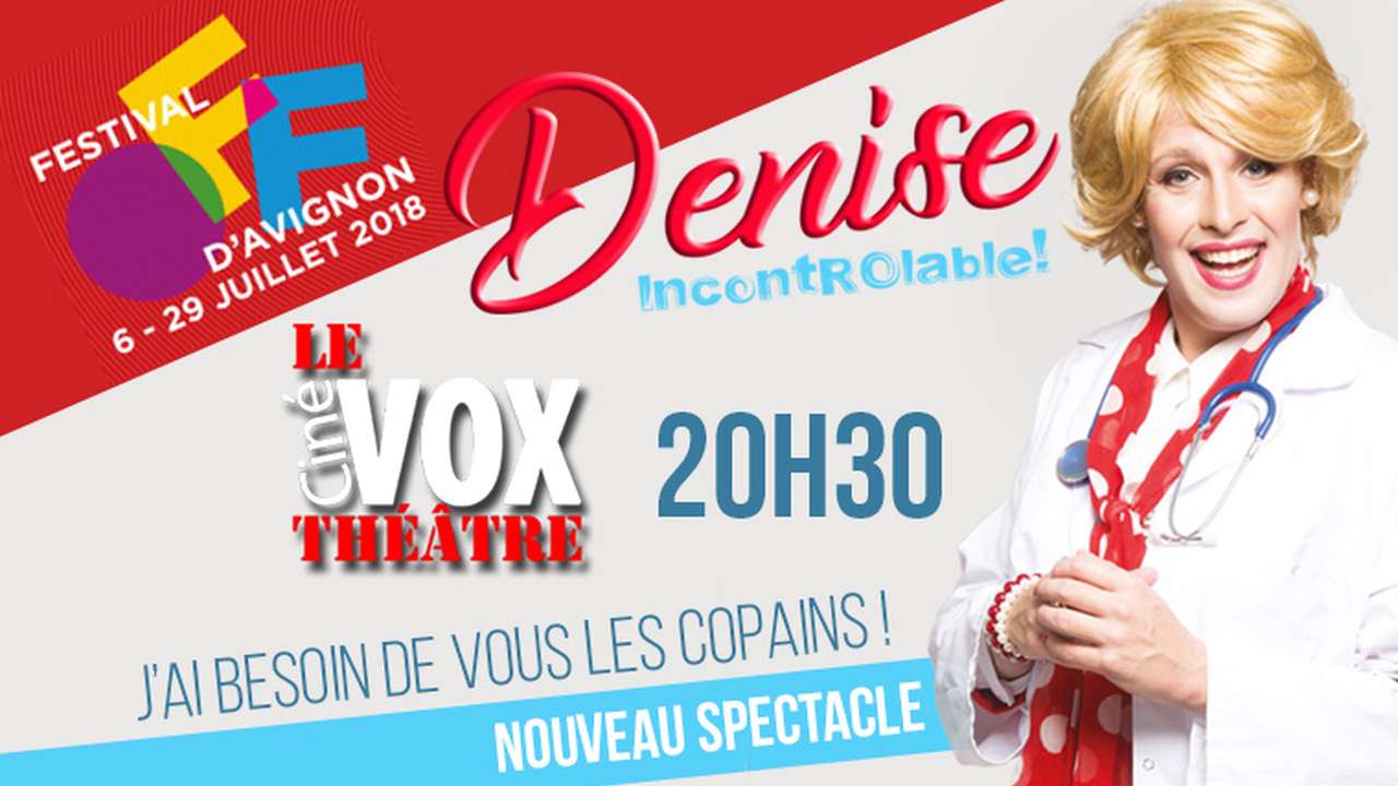 [AVIGNON 2019] Denise dans "Incontrôlable