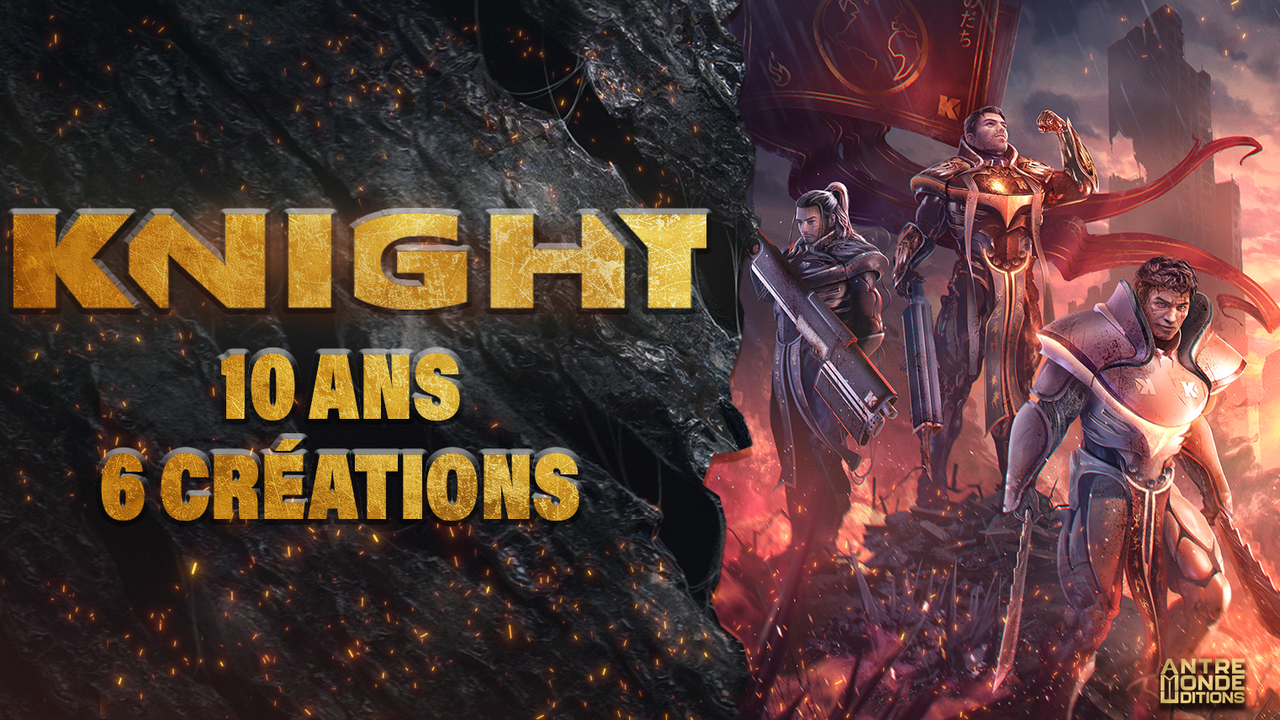 Knight : 10 ans, 6 créations