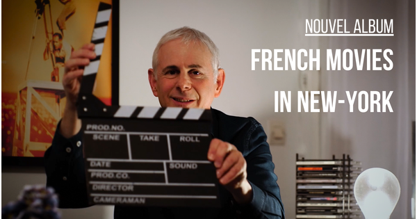 NOUVEL ALBUM "FRENCH MOVIES IN NEW-YORK