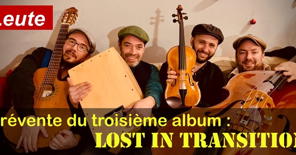 Prévente du 3ème album de Leute "Lost in Transition" - Ulule