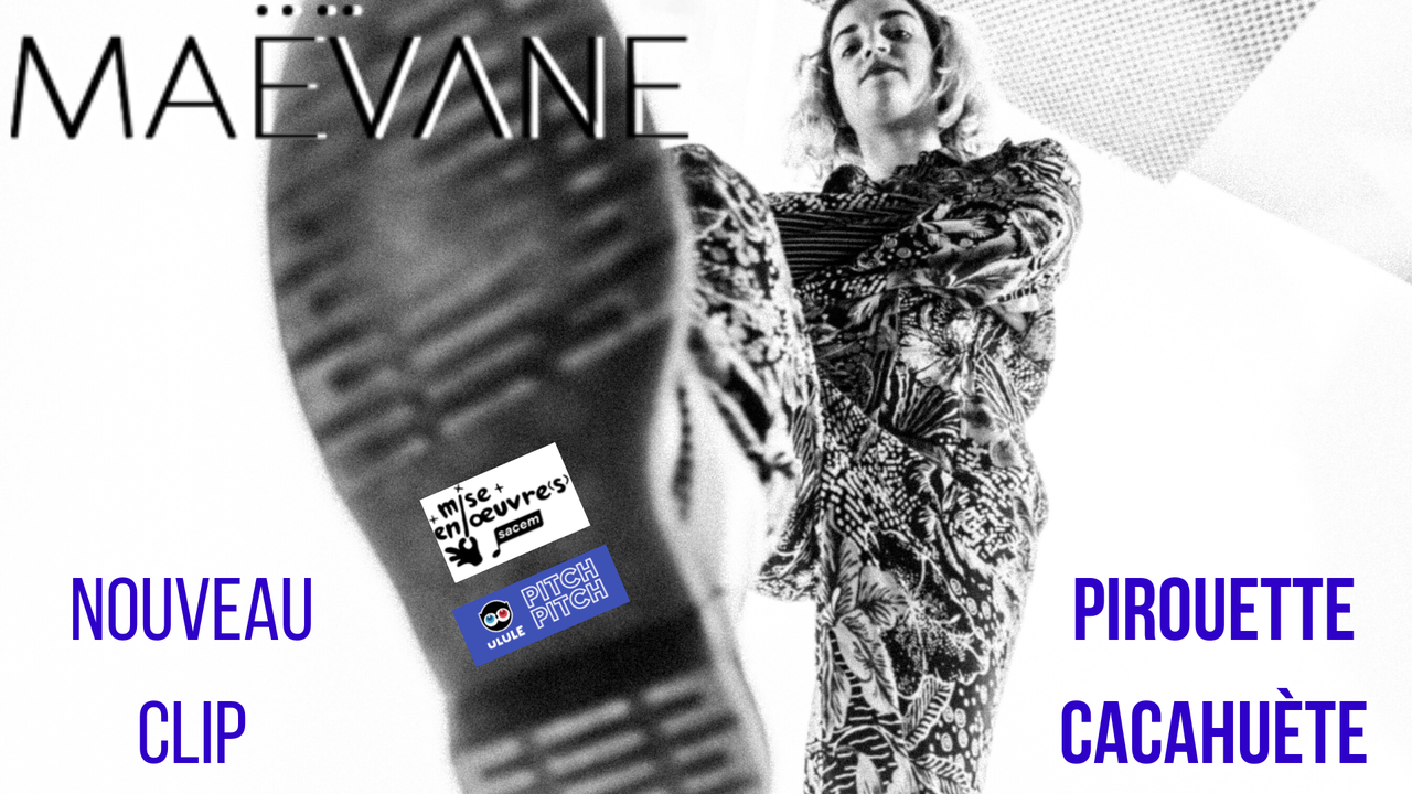 MAËVANE . Pirouette cacahuète : le clip! 🎬 - Ulule