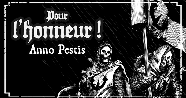 Pour l'Honneur ! - Anno Pestis - Ulule