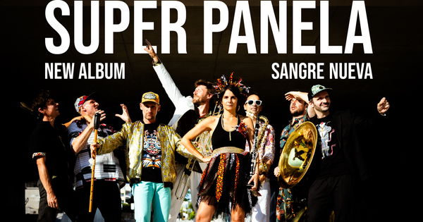 Soutenez le nouvel album de Super Panela, "Sangre Nueva" - Ulule