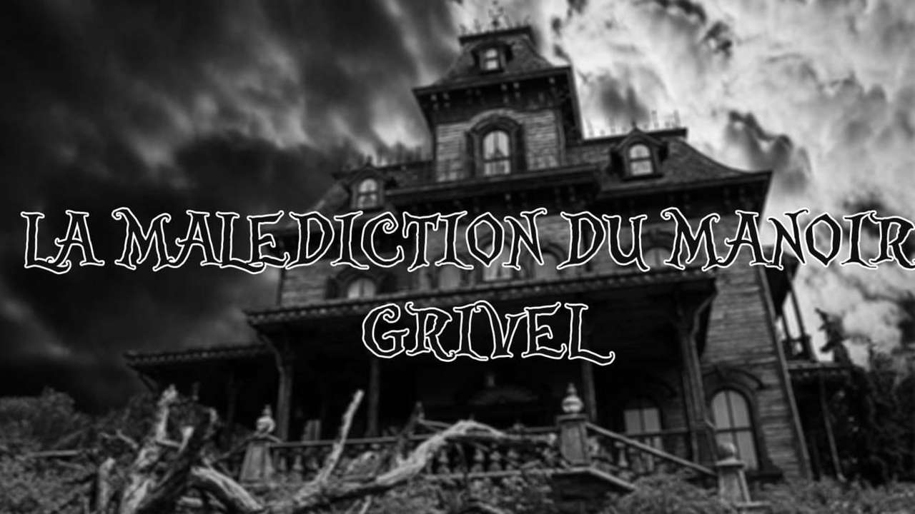 La Malédiction du Manoir de Grivel