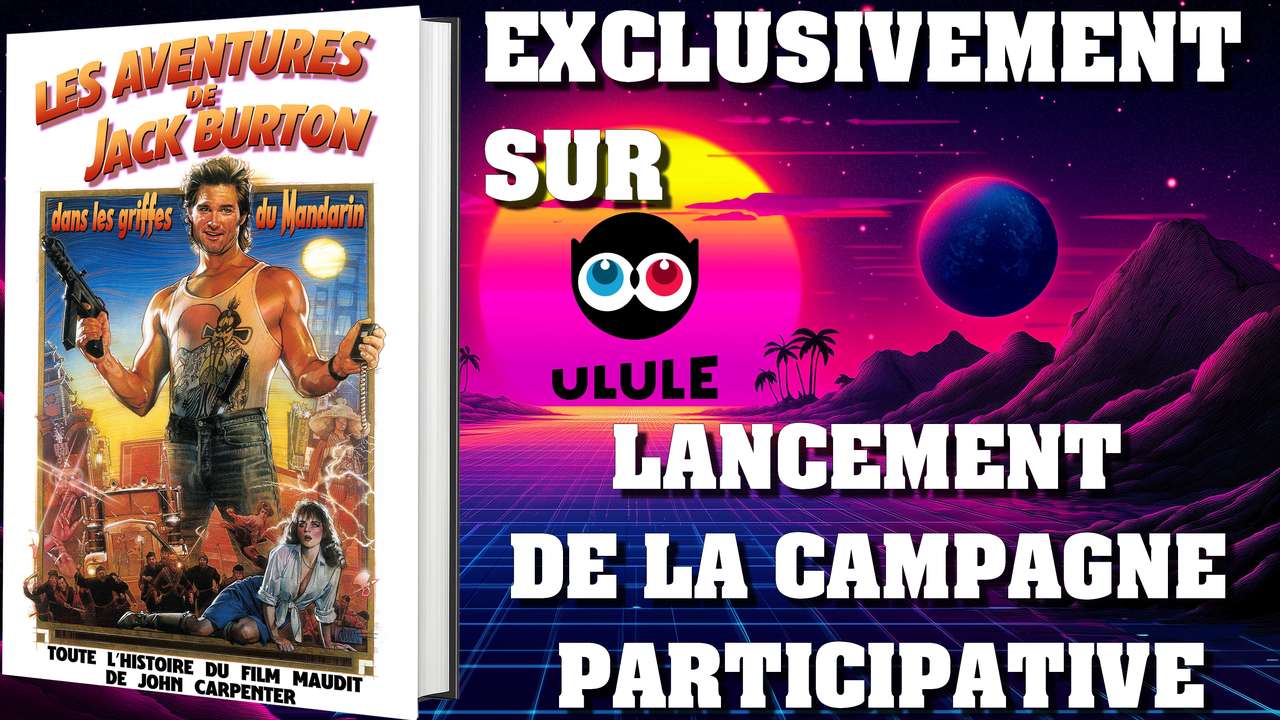 Jack Burton : L'histoire du film maudit de John Carpenter