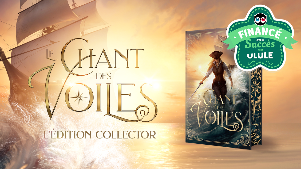 Le Chant des Voiles - édition collector - Ulule