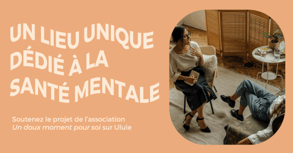 Un lieu unique pour prendre soin de sa santé mentale à Paris - Ulule