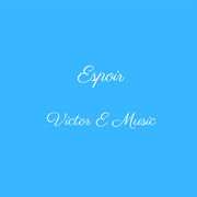 VICTOR E MUSIC - APRÈS "ESPOIR", SECOND PROJET EN VUE