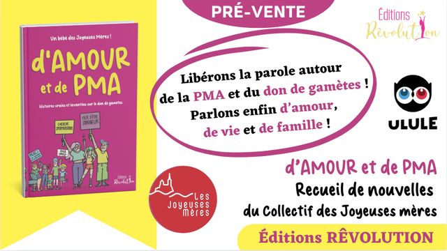 D'AMOUR ET DE PMA - Collectif Les Joyeuses Mères - Ulule