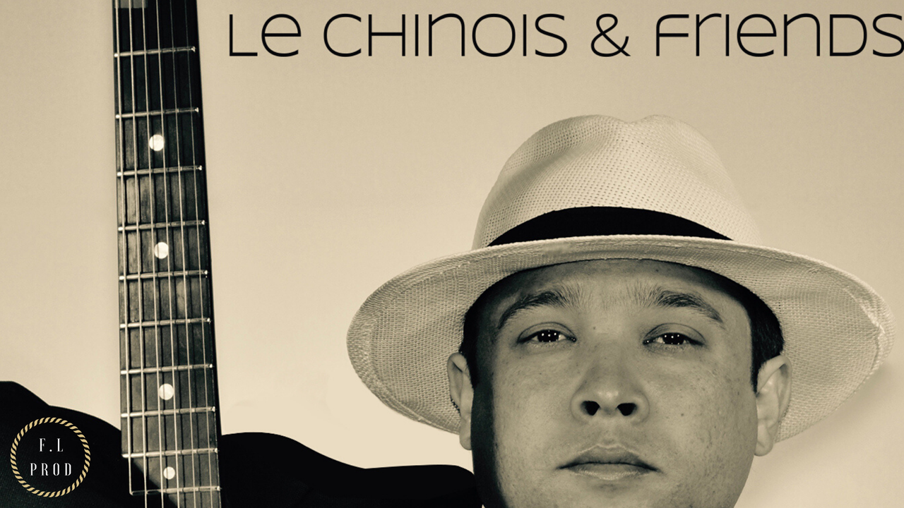LE CHINOIS & FRIENDS Nouvel Album