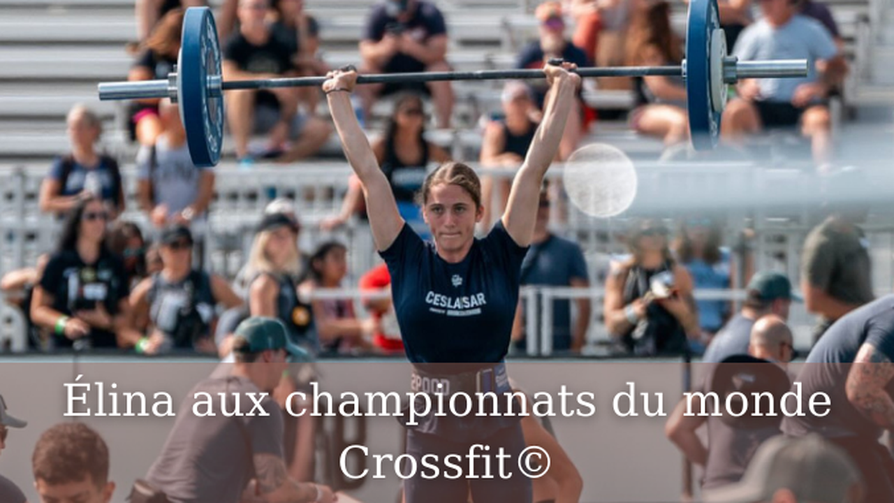 Soutenons Élina aux Championnats du Monde de CrossFit©