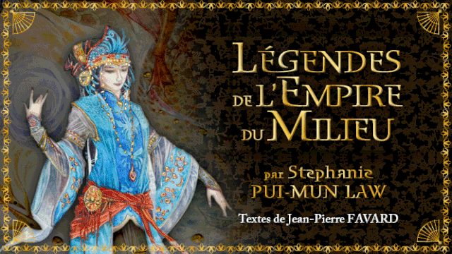 Légendes de l’Empire du Milieu, par Stephanie Pui-Mun Law - Ulule