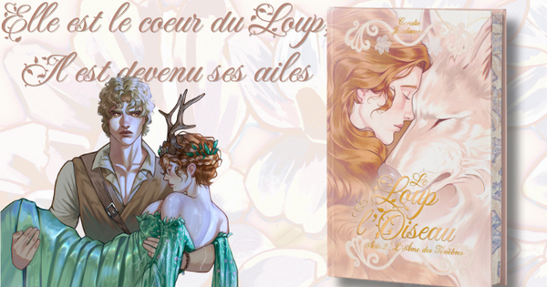 Le Loup et l’Oiseau ~ Acte 1 et Acte 2 (éditions collectors) - Ulule