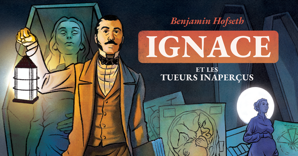 Ignace et les tueurs inaperçus 📣PROLONGATIONS⏱️ - Ulule
