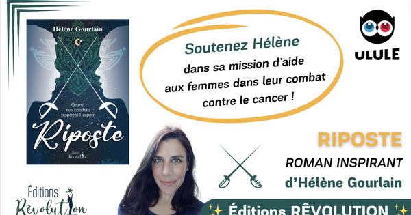 RIPOSTE - Roman inspirant d'Hélène Gourlain - Ulule