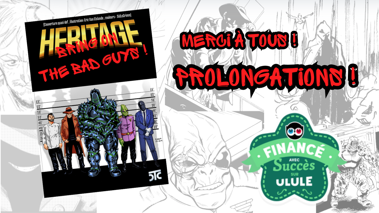 Héritage: Bring on the Bad Guys ! - Ulule