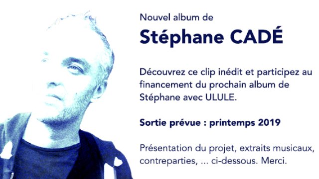 Stéphane Cadé - Ulule