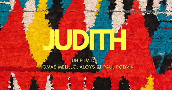 Court Métrage "JUDITH" - Ulule