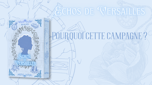 ⚜️ Ré-édition Échos de Versailles - Tome 1 💙