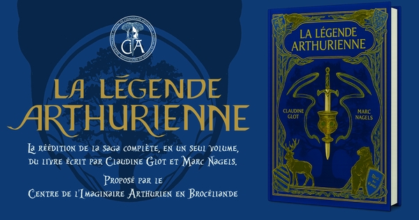 "La Légende Arthurienne" de Claudine Glot et Marc Nagels - Ulule