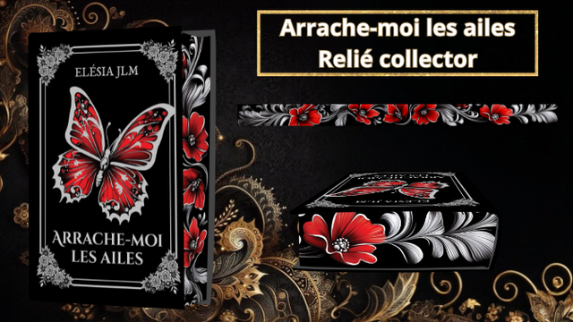 Arrache-moi les ailes, relié collector