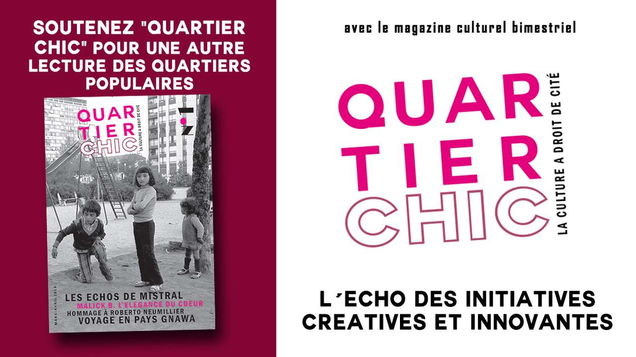 Quartier Chic, Journal Culturel de quartier - Ulule