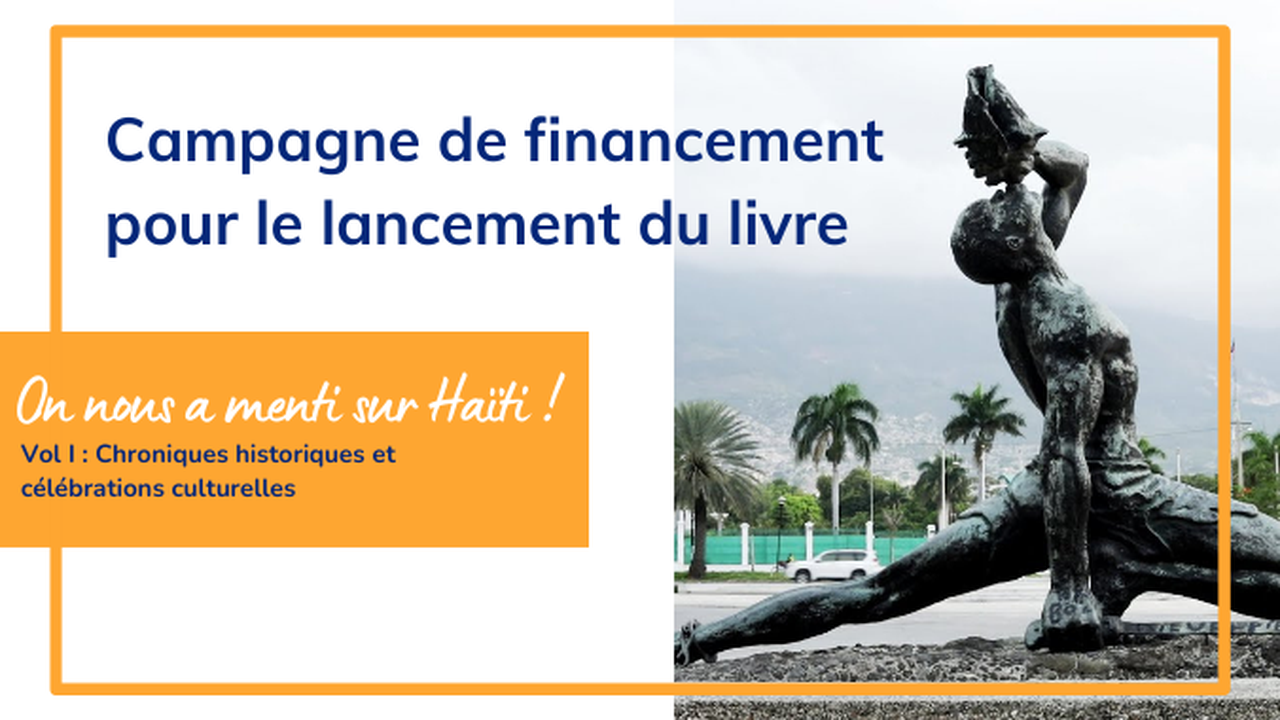 Enfin un livre pour rétablir la vérité sur Haïti - Ulule