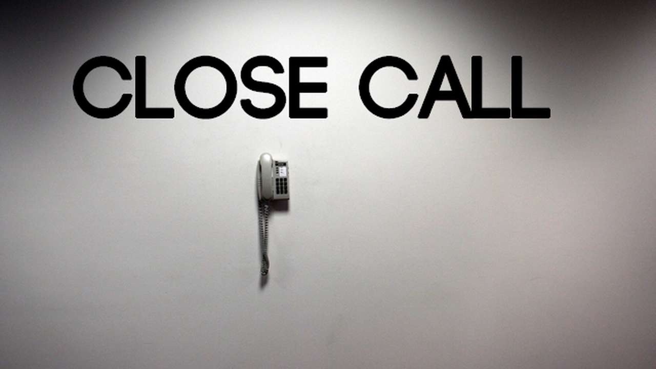 Close Call