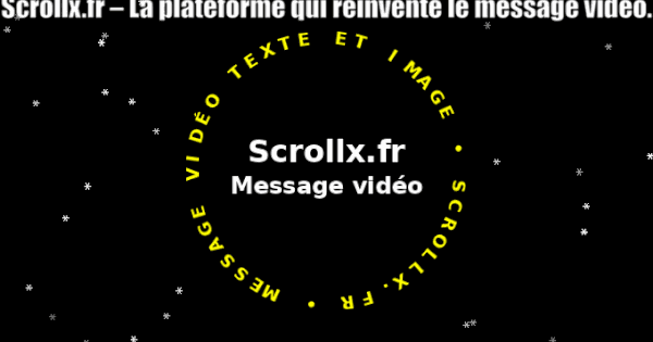 Scrollx.fr – La plateforme qui réinvente le message vidéo - Ulule